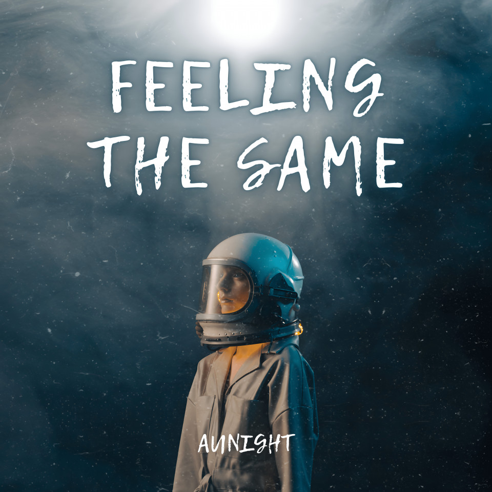 Feeling the Same - AuNight | Soundscape 在田發行｜數位發行 & 音樂行銷