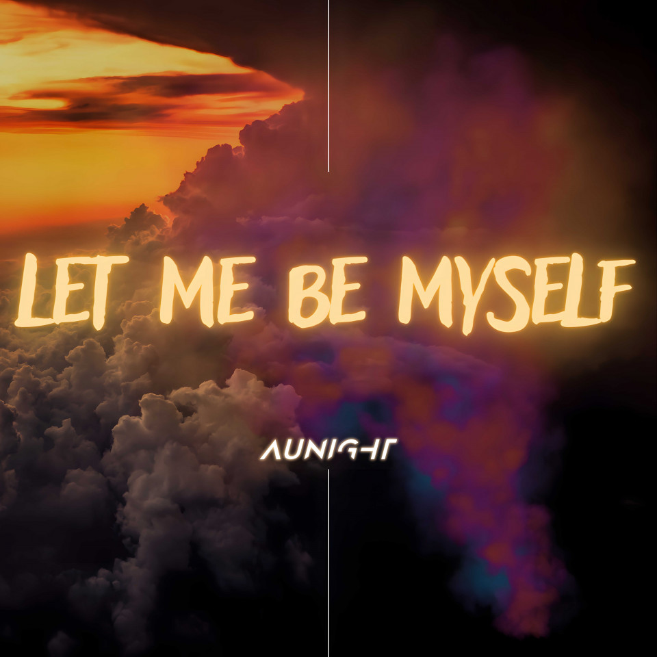 Let Me Be Myself - AuNight | Soundscape 在田發行｜數位發行 & 音樂行銷