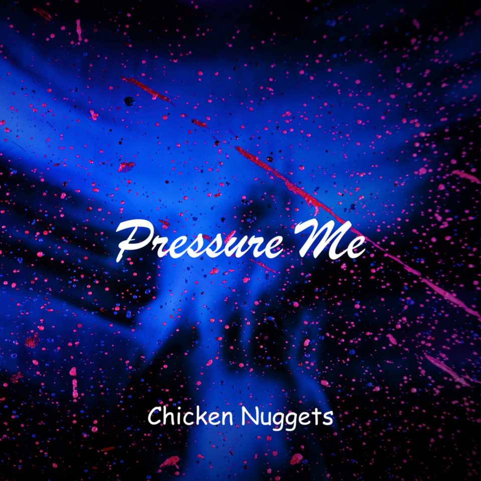 Pressure Me - Chicken Nuggets | Soundscape 在田發行｜數位發行 & 音樂行銷